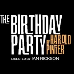 The Birthday Party Tickets | Harold Pinter Theatre, London | Gigantic ...