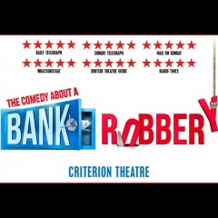 The Comedy About a Bank Robbery Tickets | Criterion Theatre, London ...