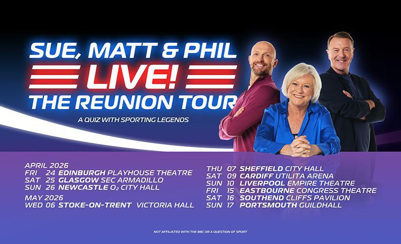 Sue, Matt & Phil LIVE! The Reunion Tour Tickets - Liverpool Empire ...