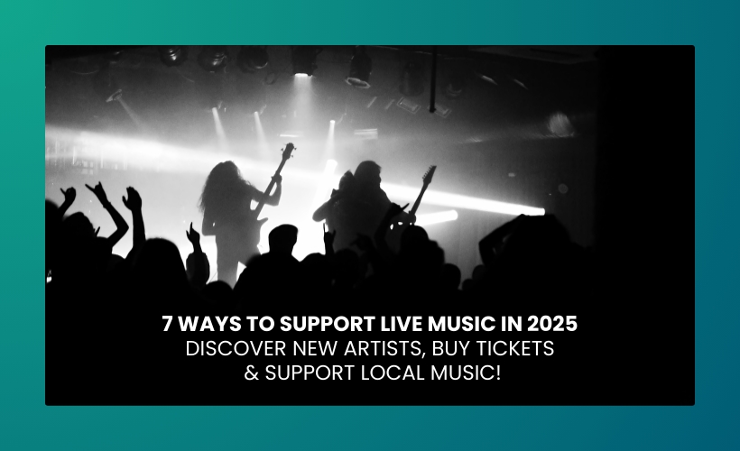 7 Ways To Support Live Music In 2025 | Gigantic Tickets