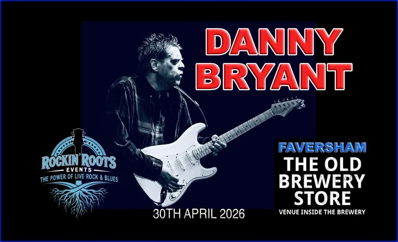 Danny Bryant Tickets - The Old Brewery Store, Faversham - 30/04/2026 19:00