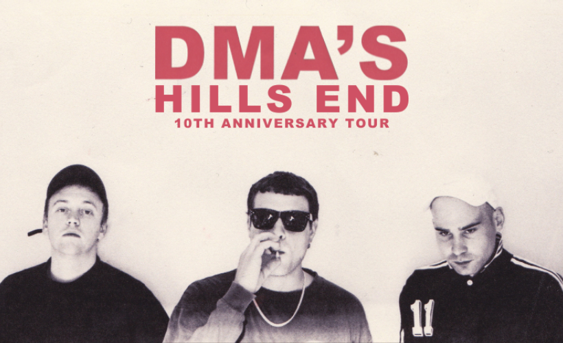 DMA'S - Hills End 10th Anniversary Tour 2026 Tickets - NX, Newcastle ...