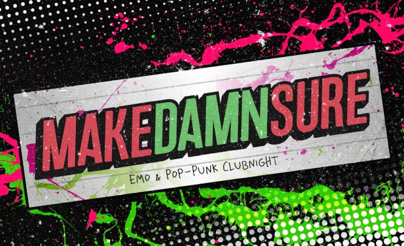 MAKEDAMNSURE - Emo & Pop-Punk Club Night Tickets - KOLA, Portsmouth ...