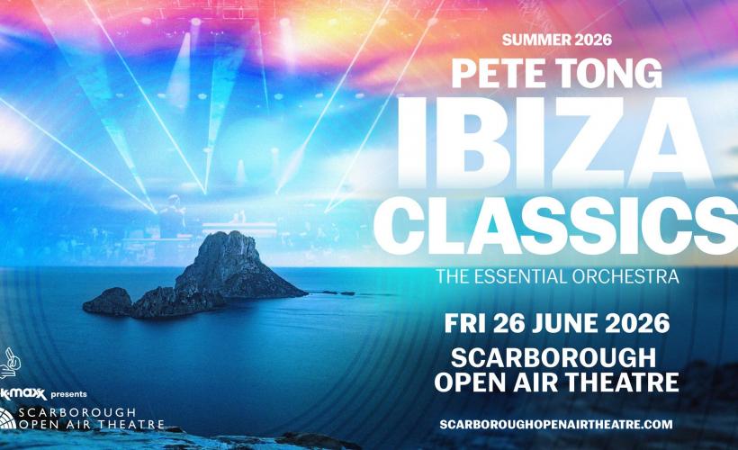 Pete Tong Ibiza Classics Tickets - Scarborough Open Air Theatre ...