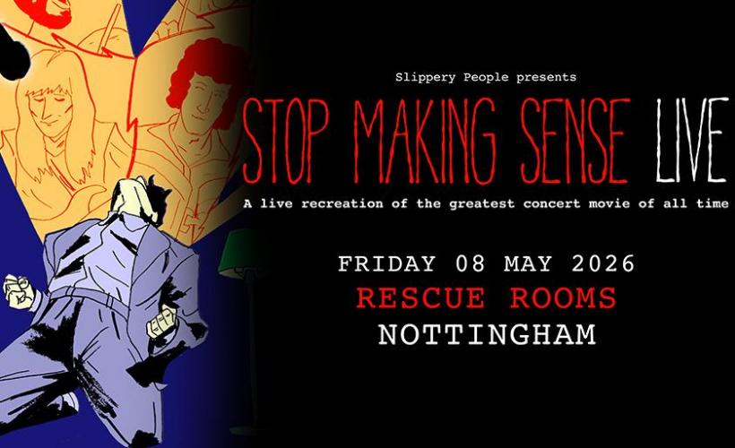 Stop Making Sense Live Tickets - Rescue Rooms, Nottingham - 08/05/2026 ...