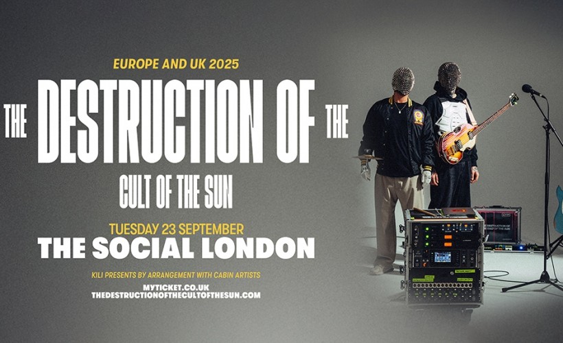 The Destruction Of The Cult Of The Sun Tickets - The Social, London ...