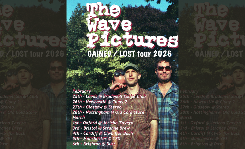 The Wave Pictures - GAINED/LOST tour 2026 Tickets - Jericho Tavern ...